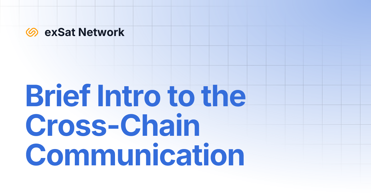Brief Intro to the Cross-Chain Communication | exSat Network