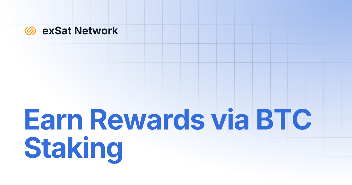 Earn Rewards via BTC Staking | exSat Network