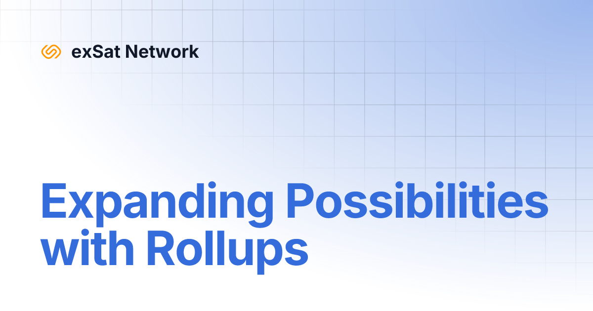 Expanding Possibilities with Rollups | exSat Network