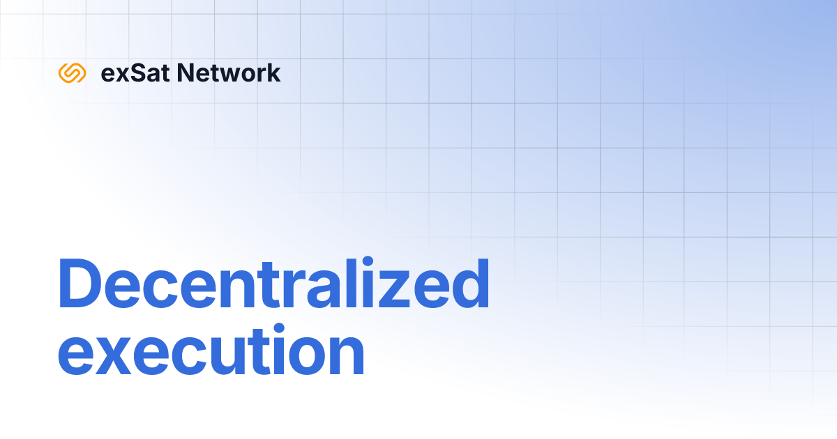 Decentralized execution | exSat Network