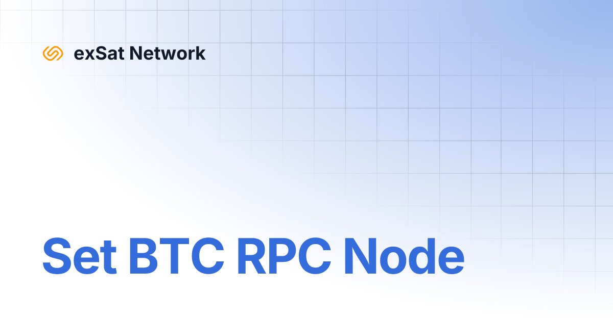 Set BTC RPC Node | exSat Network