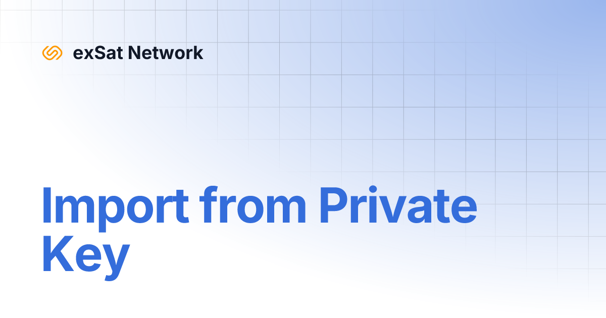Import from Private Key | exSat Network